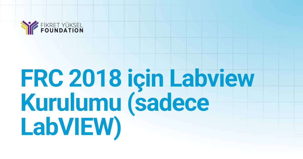 FRC 2018 için Labview Kurulumu (sadece LabVIEW) | FRCTURKEY